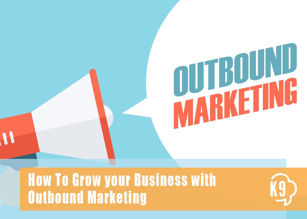 Grow your Business with Outbound Marketing - Klout 9