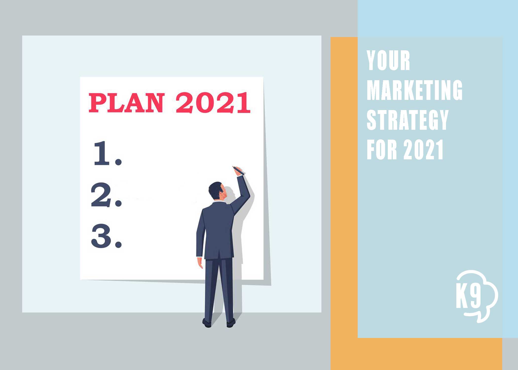 Your Marketing Strategy for 2021 - Klout 9
