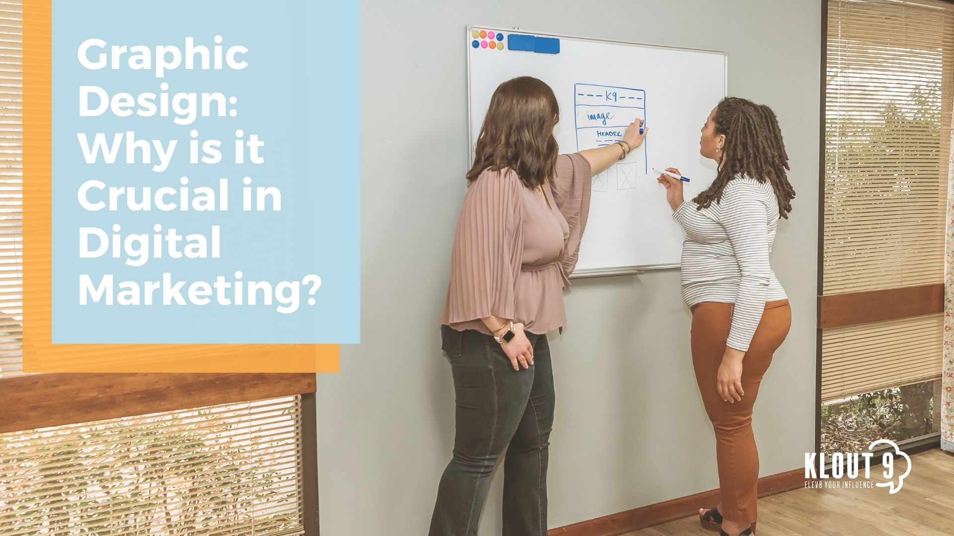 Graphic Design: Why is it Crucial in Digital Marketing? - Klout 9