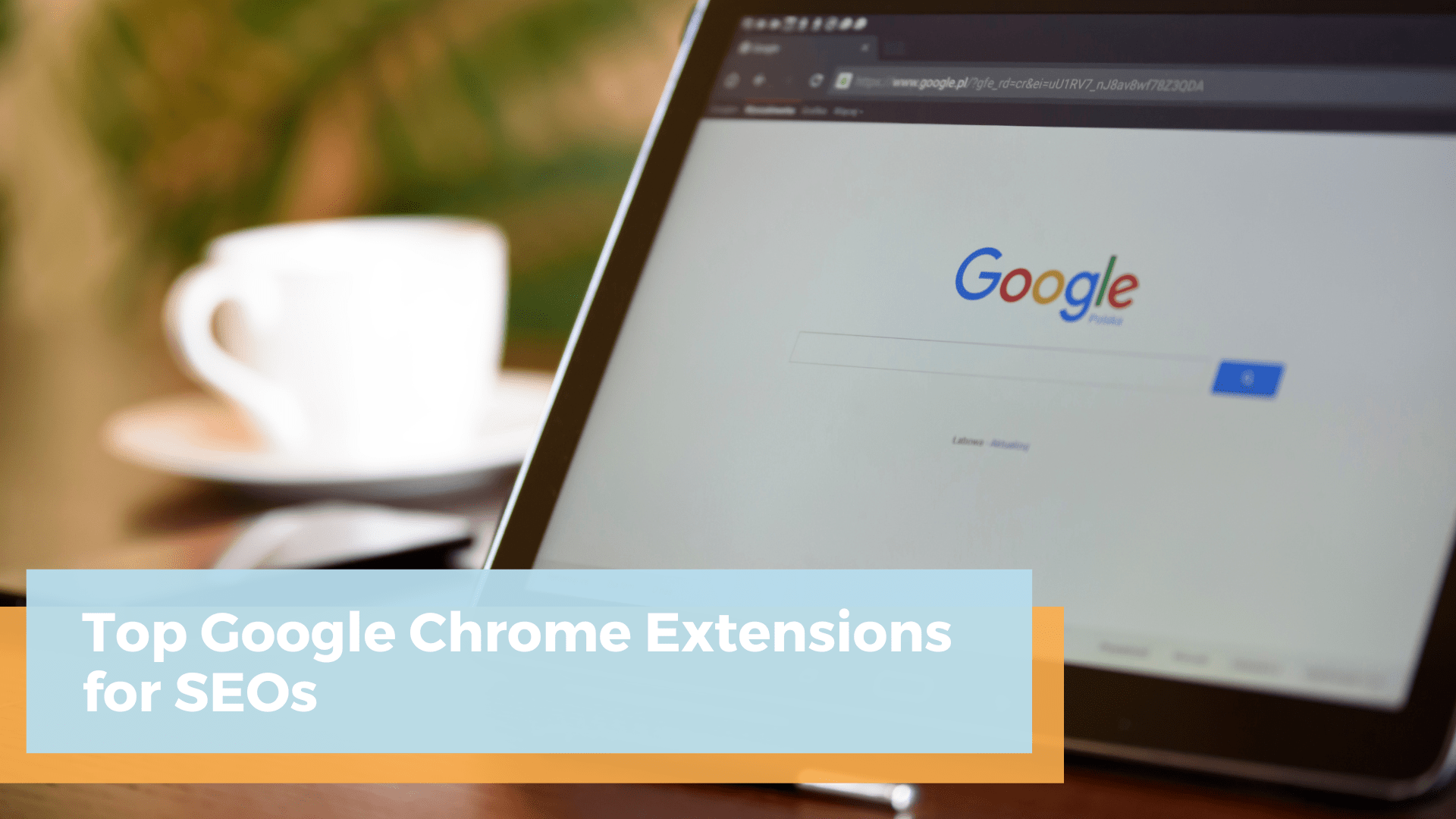 Top 6 Google Chrome Extensions for SEO in 2023 - Klout 9