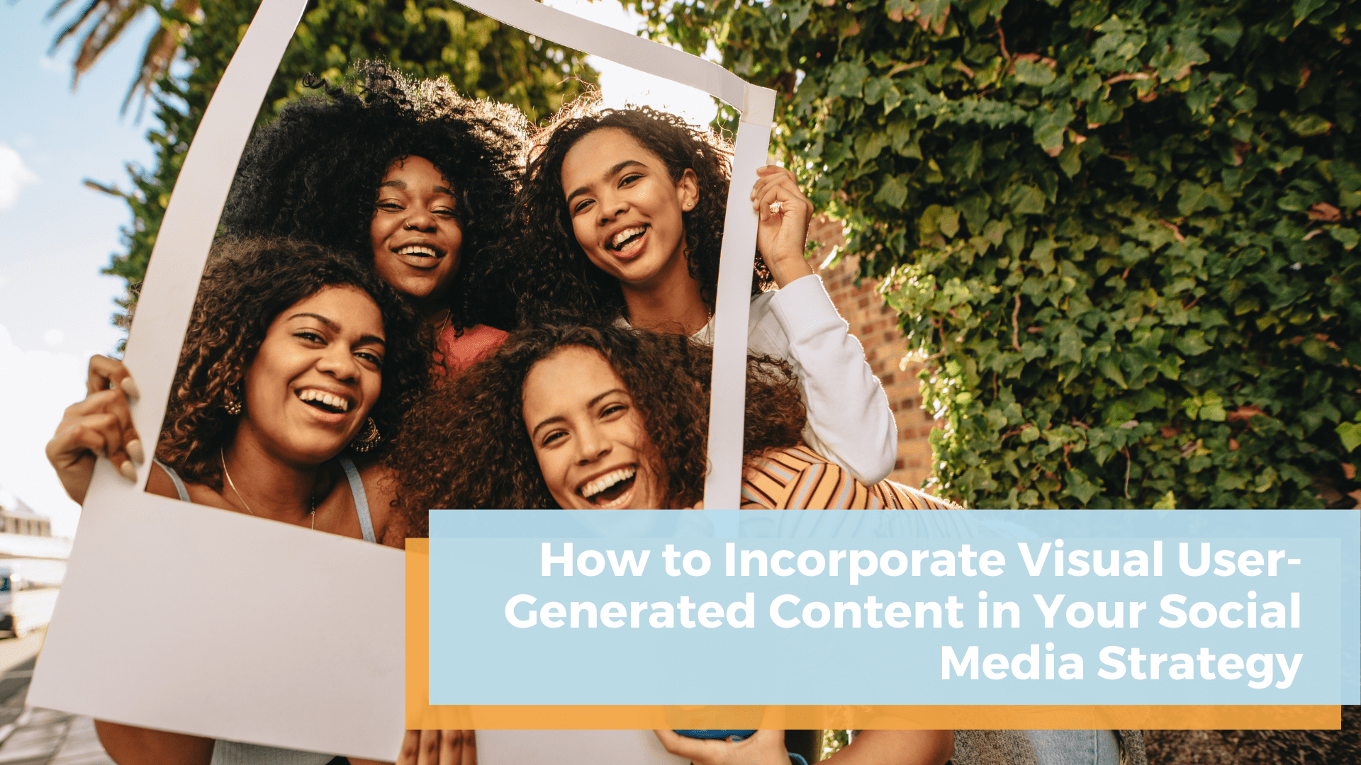 How to Maximize Social Media Impact with Visual User-Generated Content