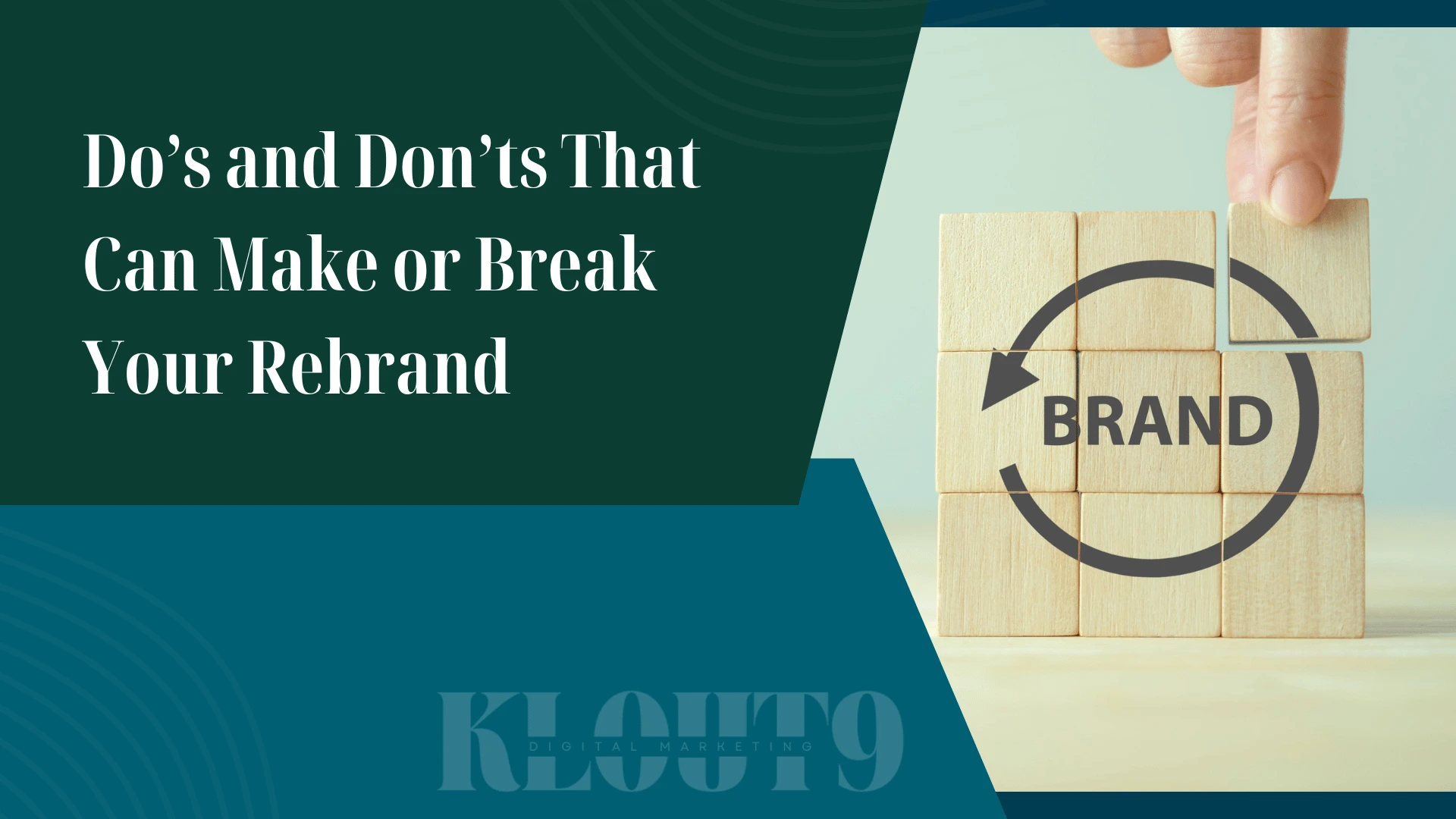 Do’s and Don’ts That Can Make or Break Your Rebrand - Klout 9